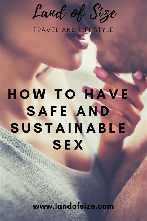 How To Have Safe And Sustainable Sex Land Of Size