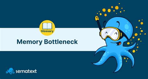 What Is A Memory Bottleneck Definition Causes And Fixes Sematext
