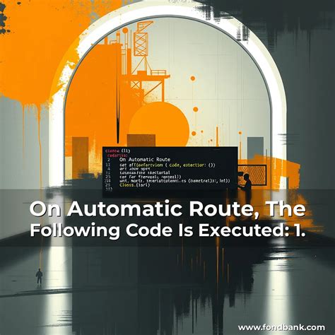 On Automatic Route The Following Code Is Executed 1 Fondbank
