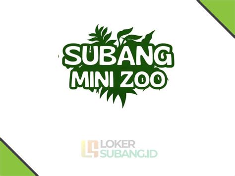 Lowongan Kerja Subang Mini Zoo Juli 2025 Terbaru Loker Subang Id