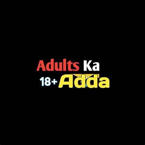 Adults Ka Adda