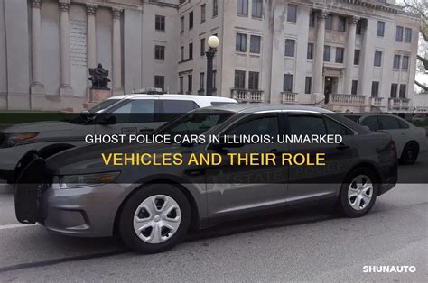 Ghost Police Cars In Illinois Unmarked Vehicles And Their Role Shunauto