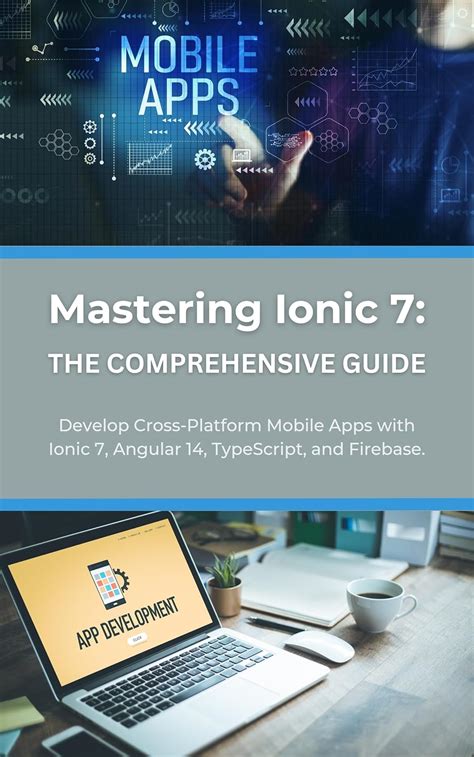 Mastering Ionic 7 The Comprehensive Guide Mazkingin Mastering Ionic 7 The Comprehensive Guide Mazkingin