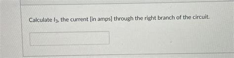 calculate i3 the current [in amps] through the right