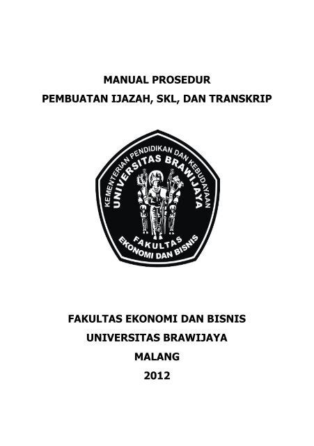 Manual Prosedur Pembuatan Ijazah Skl Dan Transkrip Feb Ub