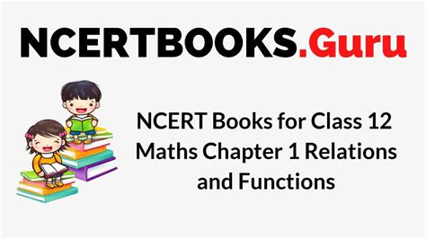 Ncert Books For Class 12 Maths Chapter 1 Relations And Functions Pdf Download