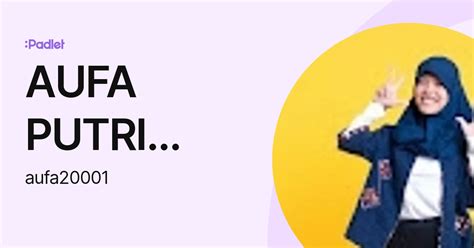 Aufa Putri Hammantyo Aufa20001 Profile Padlet