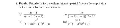 Solved Partial Fractions Set Up Each Fraction For Partial