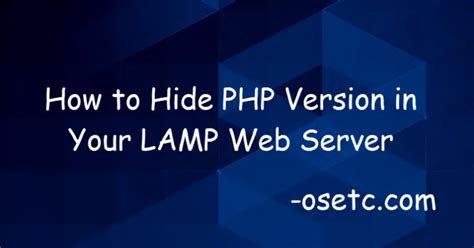 How To Hide PHP Version In Your LAMP Web Server OSETC TECH