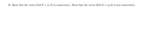 solved 5 show that the vector field f x 0 is