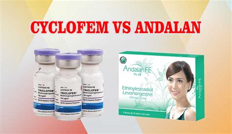 Perbedaan Cyclofem Dan Andalan Cocok Mana Untuk Bunda Ra Magazine