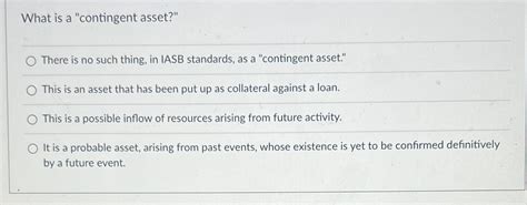 Solved What Is A Contingent Assetnthere Is No Such