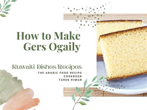 How To Make Gers Ogaily Kuwaiti Dishes And Recipes