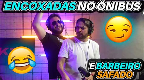 Encoxadas No ônibus 🚌 E Barbeiro Safado 😏😂 Youtube