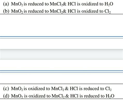 In The Redox Reaction Mno2 4hcl → Mncl2 2h2o Cl2what Is Happening