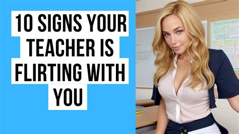 10 Shocking Signs Your Teacher Is Secretly Flirting With You Youtube