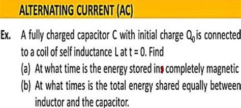 Alternating Current Acex A Fully Charged Capacitor C With Initial Cha