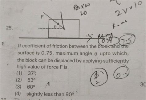 25 075 Maximum Angle θ Unto Which High Value Of Force F Is1 37∘