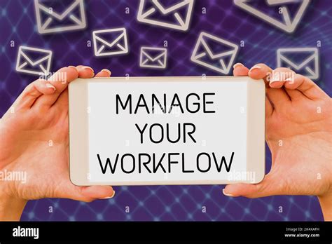 Inspiration Showing Sign Manage Your Workflow Business Idea Workforce