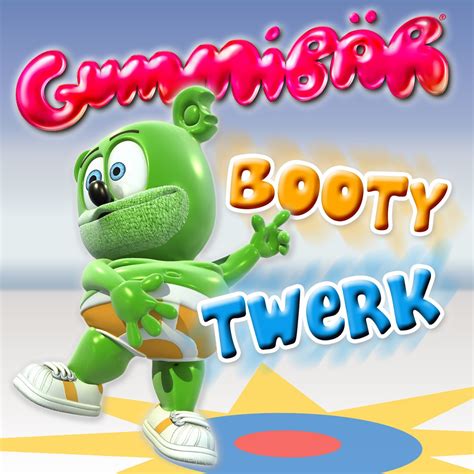 Booty Twerk Single Lbum De Gummy Bear En Apple Music