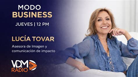 La Imagen También Vende Comunicación De Impacto Con Lucía Tovar Modo