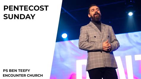 Pentecost Ps Ben Teefy Youtube