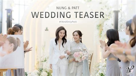 Npstories Ep 89 Nung And Patt Wedding Teaser Youtube