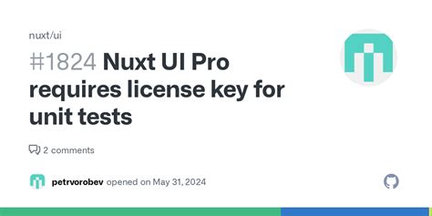 Nuxt Ui Pro Requires License Key For Unit Tests · Issue 1824 · Nuxtui