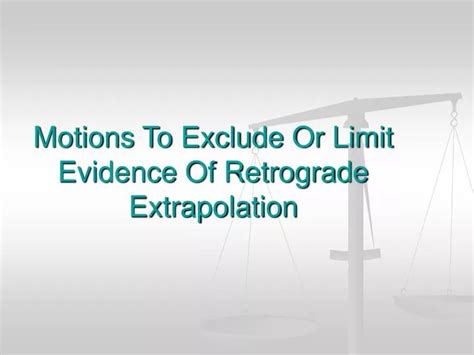 Ppt Motions To Exclude Or Limit Evidence Of Retrograde Extrapolation