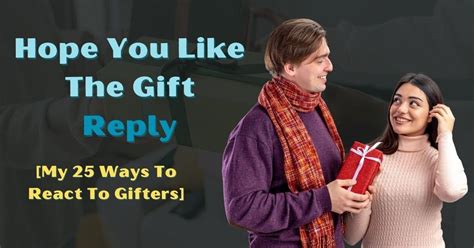 Hope You Like The T Reply [my 25 Ways To React To Ters]