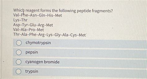 Solved Which Reagent Forms The Following Peptide