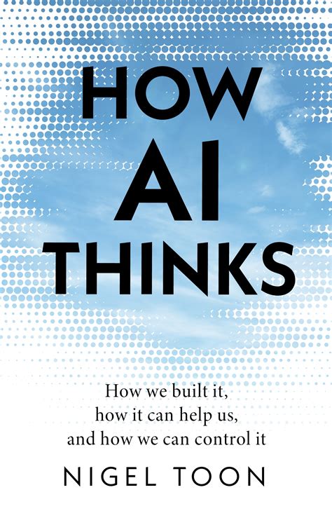How AI Thinks By Nigel Toon Penguin Books Australia