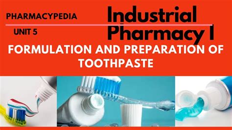 Toothpaste Formulation And Preparation Unit 5 Industrial Pharmacy 1