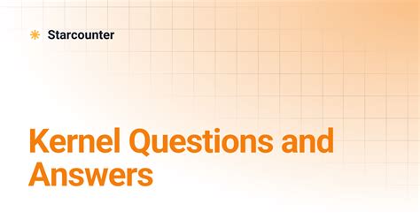 Kernel Questions And Answers Starcounter