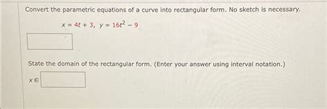 solved convert the parametric equations of a curve into