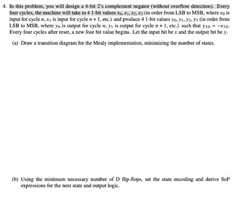 4 In This Problem You Will Design A 4 Bit 2 S Chegg Com