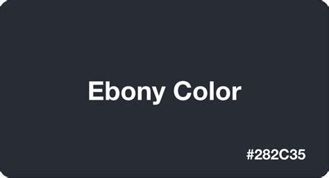 Ebony Color Best Practices Color Codes Palettes And More