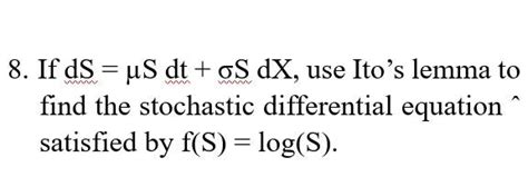 Solved 8 If Dsμsdtσsdx Use Itos Lemma To Find The