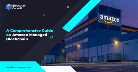 a comprehensive guide on amazon managed blockchain blockchain