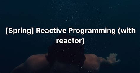 [Spring] Reactive Programming (with reactor) - 박종훈 기술블로그
