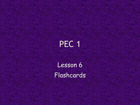Pec 1 L6 Flashcards Pps