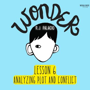 Wonder Rj Palacio Lesson 6 Analyzing Plot And Conflict Tpt