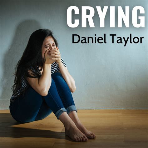 Crying Album By Daniel Taylor Spotify