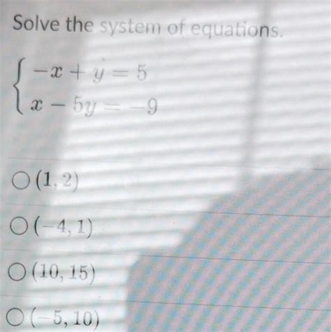 [answered] Solve The System Of Equations X Y 5 X 5y 9 X O 1 2 O 4 1 O