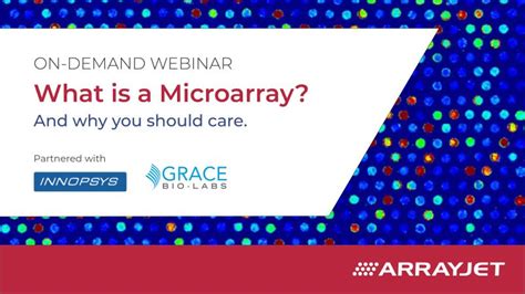 webinar what is a microarray and why you should care arrayjet