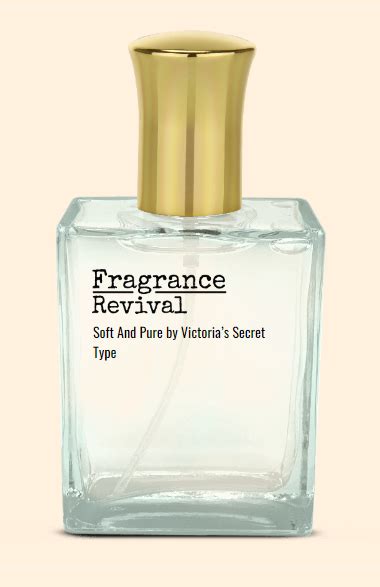 Soft And Pure By Victorias Secret Type Fragrance Revival