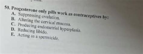 Progesterone Only Pills Work As Contraceptives By A Suppressing Ovulati