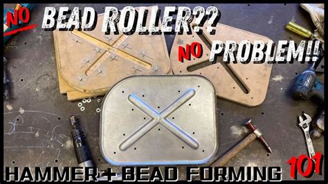 Hammer Forming A Beaded Panel With Basic Tools Bead Forming Metal