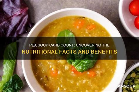 Pea Soup Carb Count Uncovering The Nutritional Facts And Benefits Ansoup