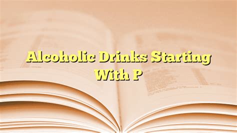 Alcoholic Drinks Starting With P